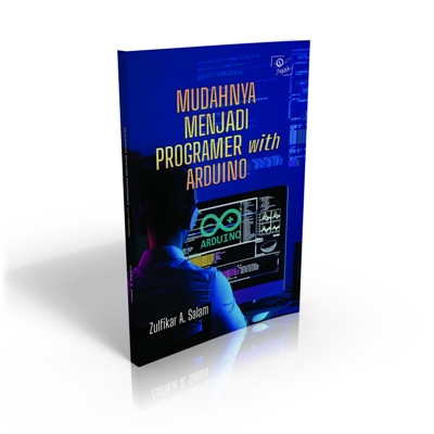 MUDAHNYA MENJADI PROGRAMER with ARDUINO | Toko Buku Jejak Publisher