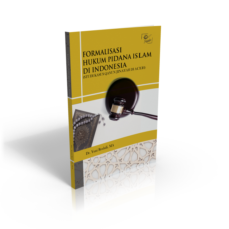 Formalisasi Hukum Pidana Islam di Indonesia (Studi Kasus Qanun Jinayah Di Aceh) | Toko Buku ...